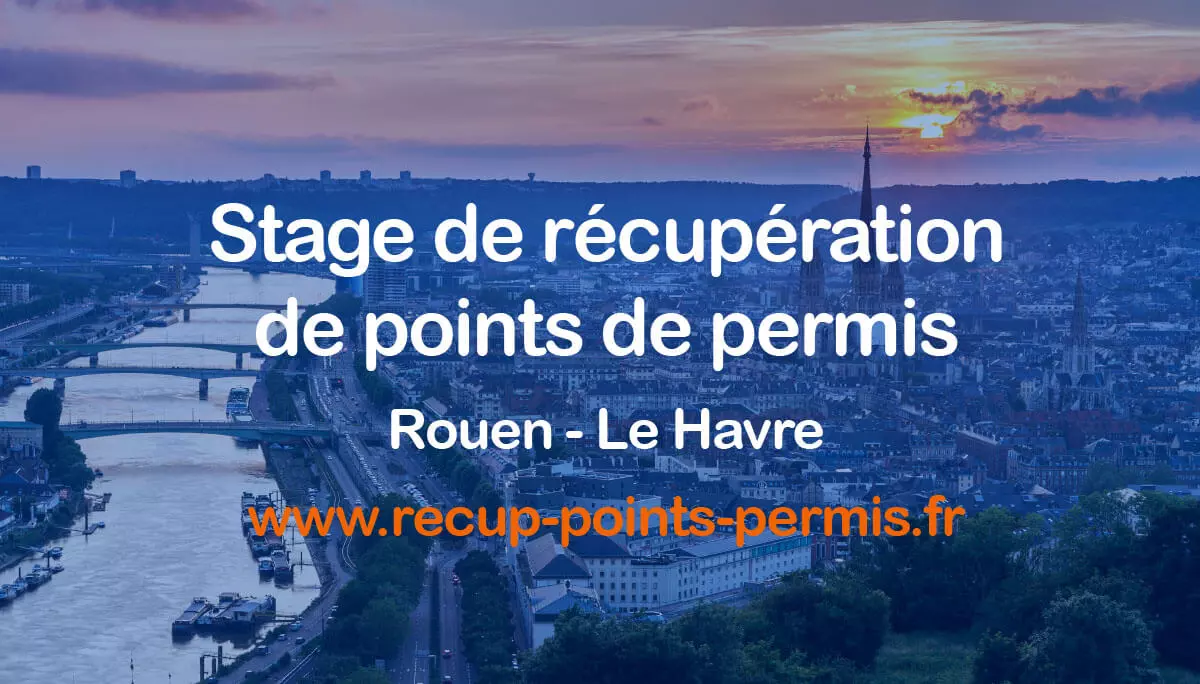 Stage de récupération de points de permis Rouen - Le Havre